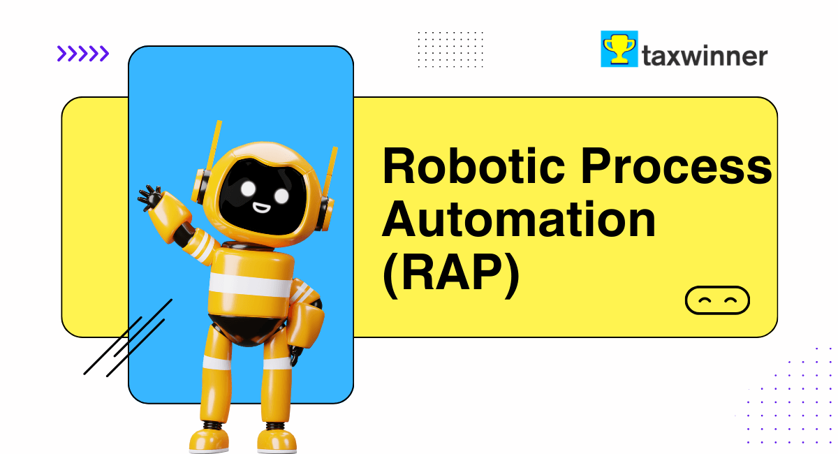 Robotic Process Automation Notes Taxwinner